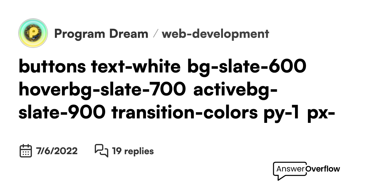 buttons: `text-white bg-slate-600 hover:bg-slate-700 active:bg-slate-900 transition-colors py-1 ...