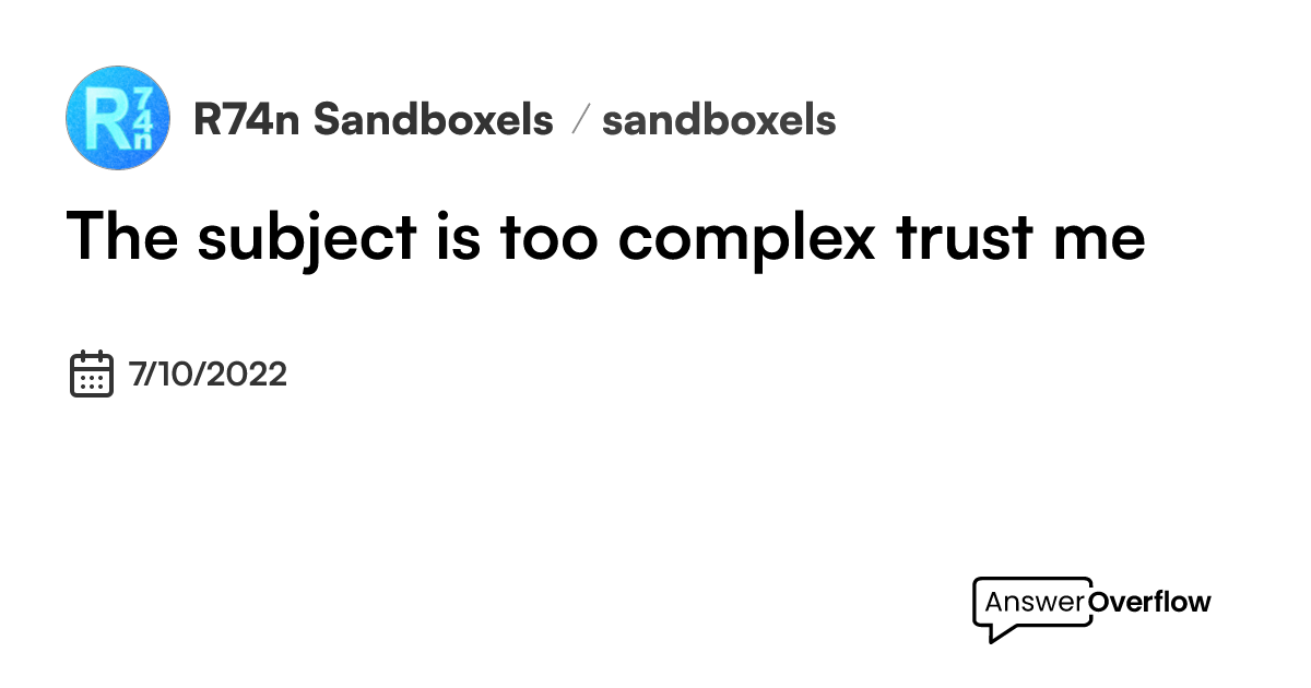 The subject is too complex trust me - 🚨 R74n / Sandboxels