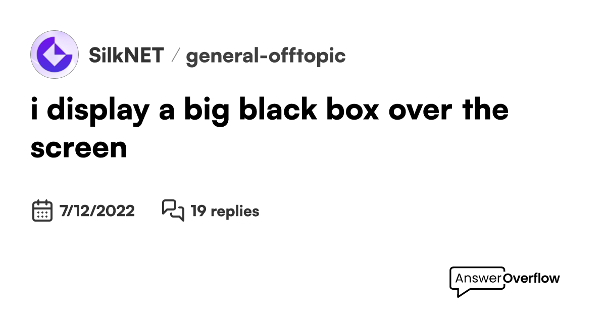 i display a big black box over the screen - Silk.NET