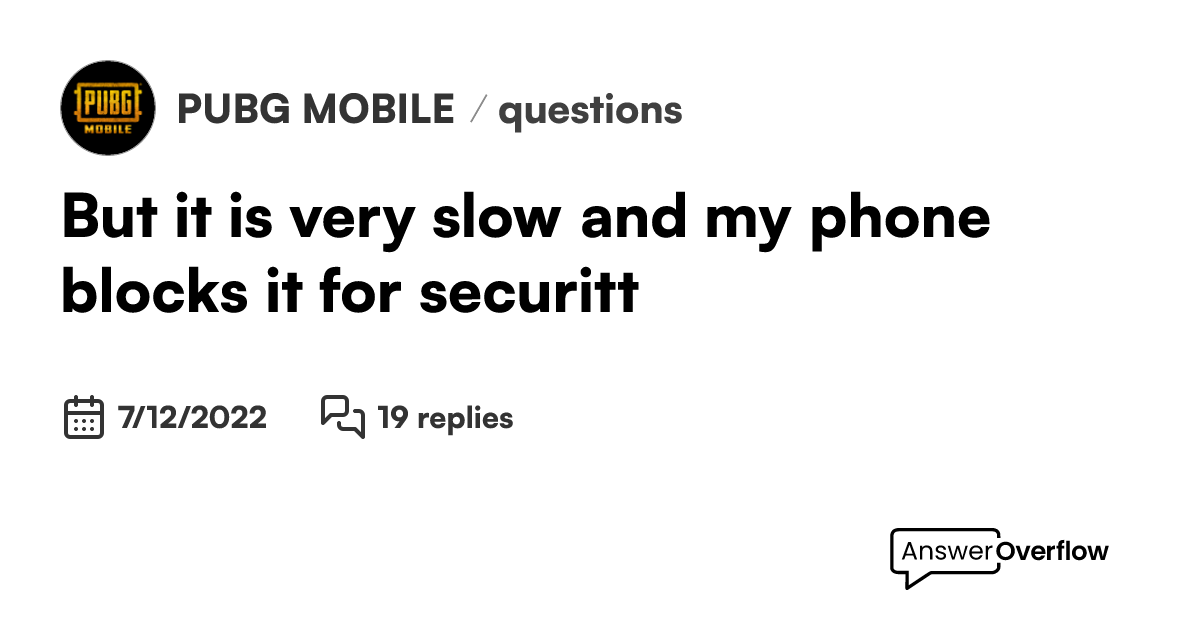 But it is very slow and my phone blocks it for securitt - PUBG MOBILE
