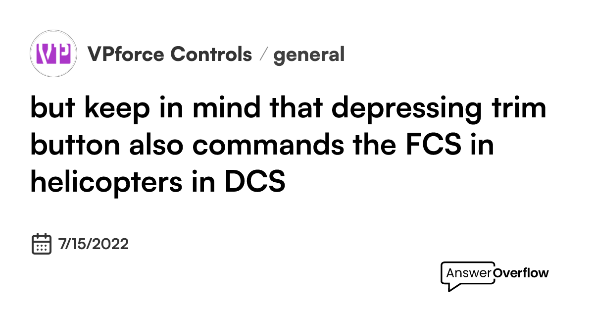 but keep in mind, that depressing trim button also commands the FCS in helicopters (in DCS ...