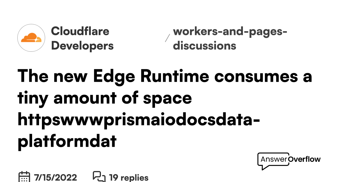 The new Edge Runtime consumes a tiny amount of space: - Cloudflare Developers