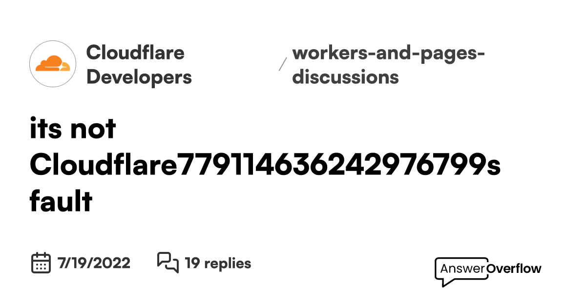 it's not 's fault - Cloudflare Developers