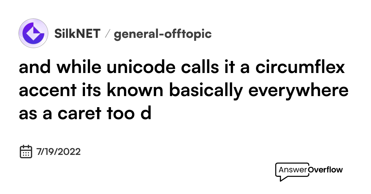 and while unicode calls it a 'circumflex accent', its known basically ...
