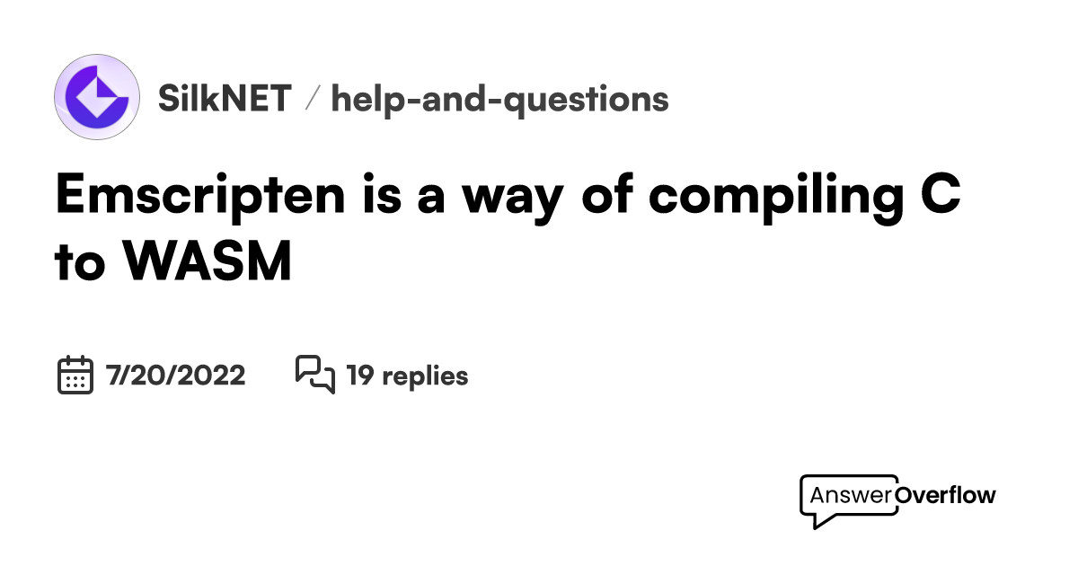 Emscripten is a way of compiling C++ to WASM - Silk.NET