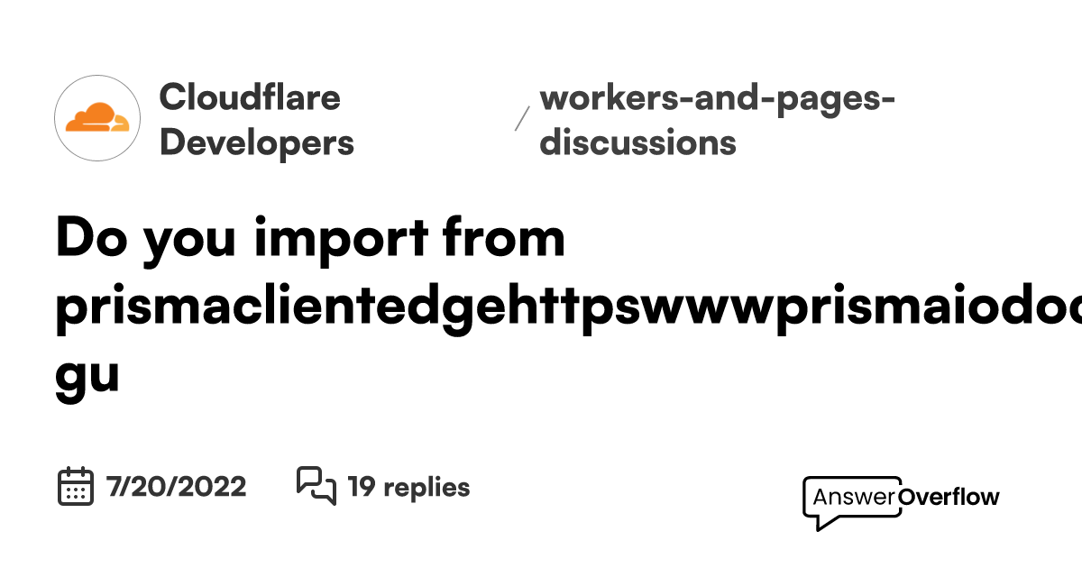 Do you import from `@prisma/client/edge`?https://www.prisma.io/docs/guides/deployment/deployment ...
